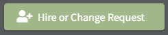 That will open the Hire or Change Request Form.